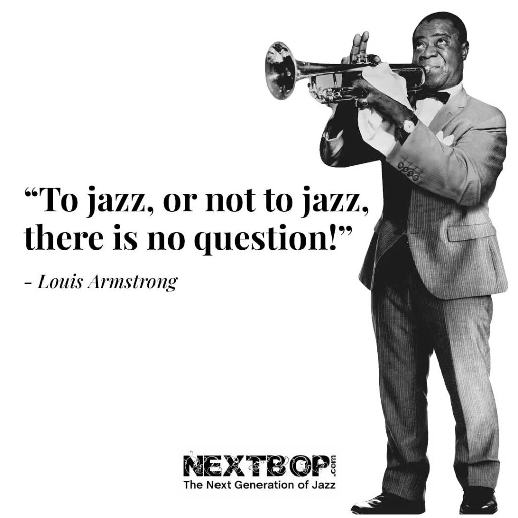 Our 23 Favorite Louis Armstrong Quotes - Nextbop Jazz