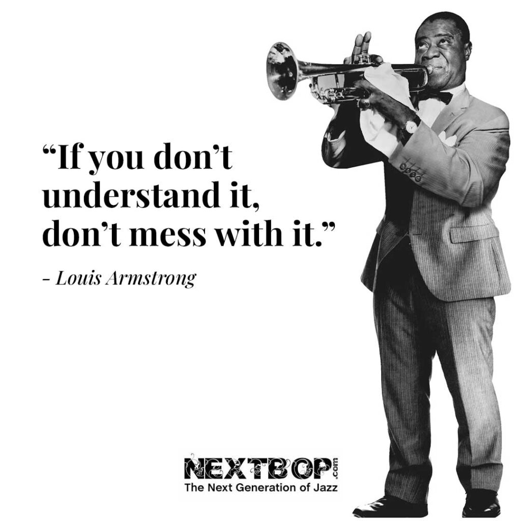 Our 23 Favorite Louis Armstrong Quotes - Nextbop Jazz