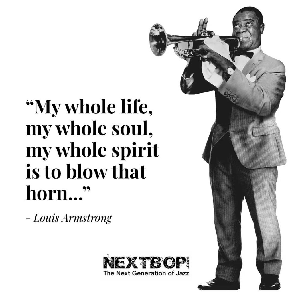 Our 23 Favorite Louis Armstrong Quotes - Nextbop Jazz