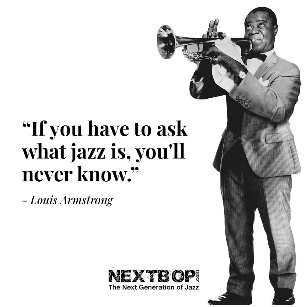 Our 23 Favorite Louis Armstrong Quotes - Nextbop Jazz